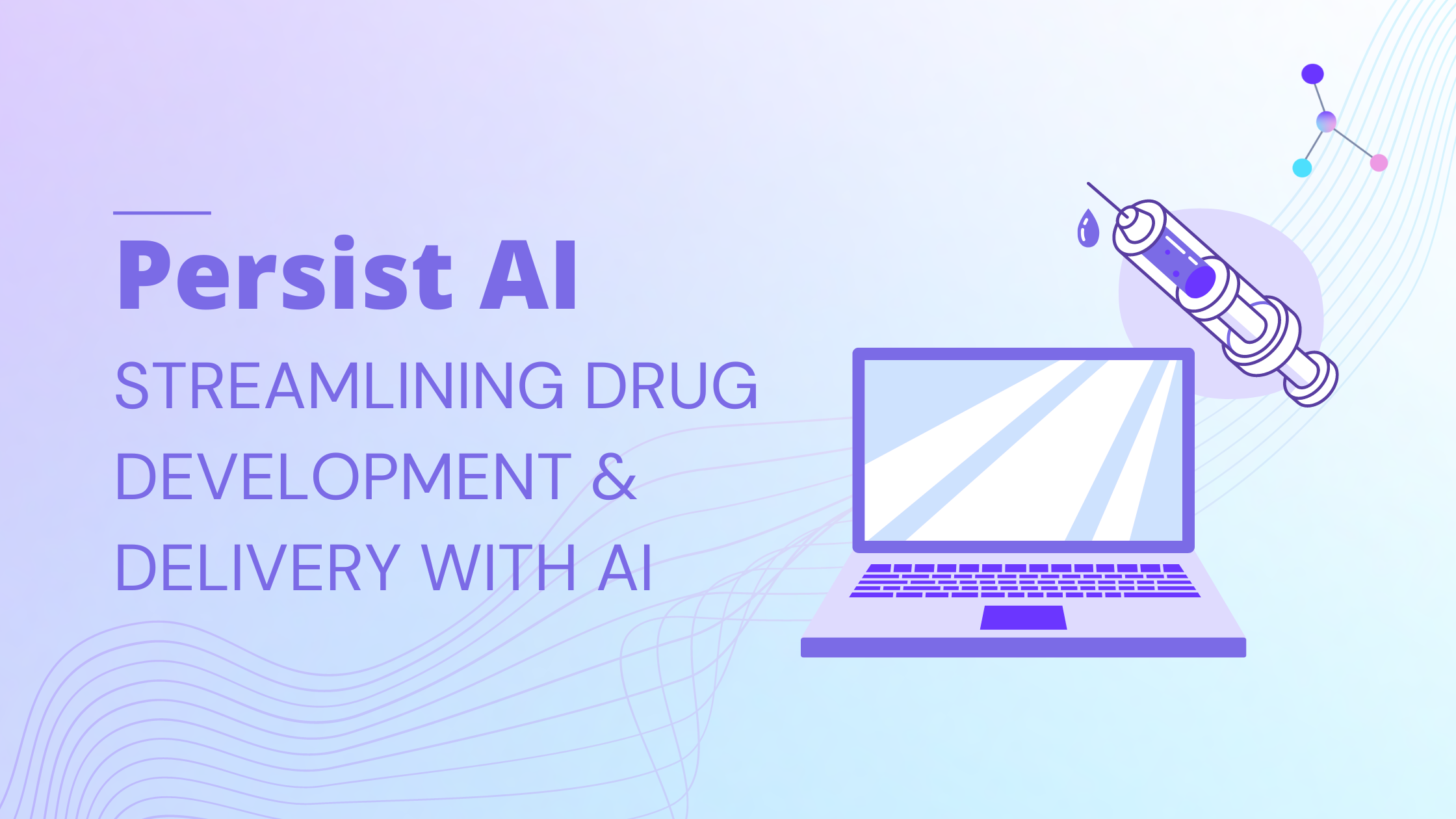 Persist AI along with Scispot: Streamlining Drug Development and Delivery with AI Automation | News
